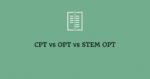 A Comparison Chart - CPT vs OPT vs STEM OPT