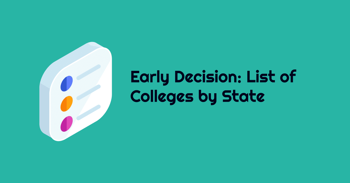 Early Decision Colleges Complete List By State And Growing